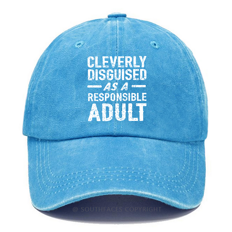 Cleverly Disguised As A Responsible Adult Funny Sarcastic Hats