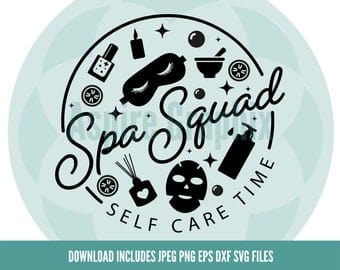 Spa svg, Spa Day svg, Spa Squad Svg, Self-care svg, Girls Spa Trip svg ...