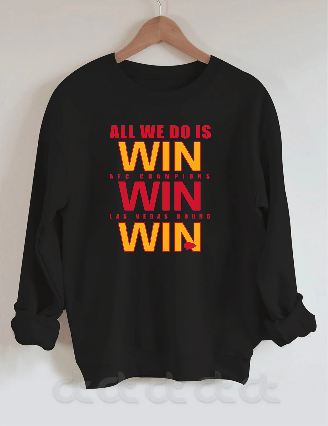 All We Do Is Win Win Win Sweatshirt