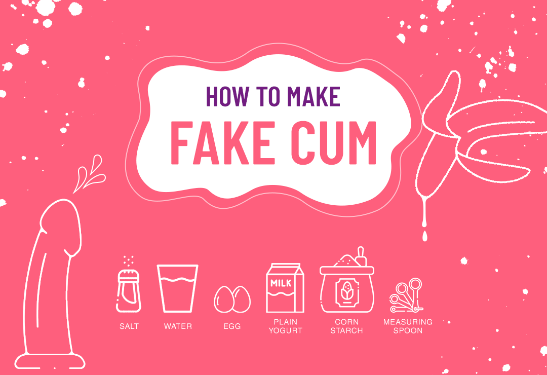 Do You Want To Know How to Make Fake Cum?