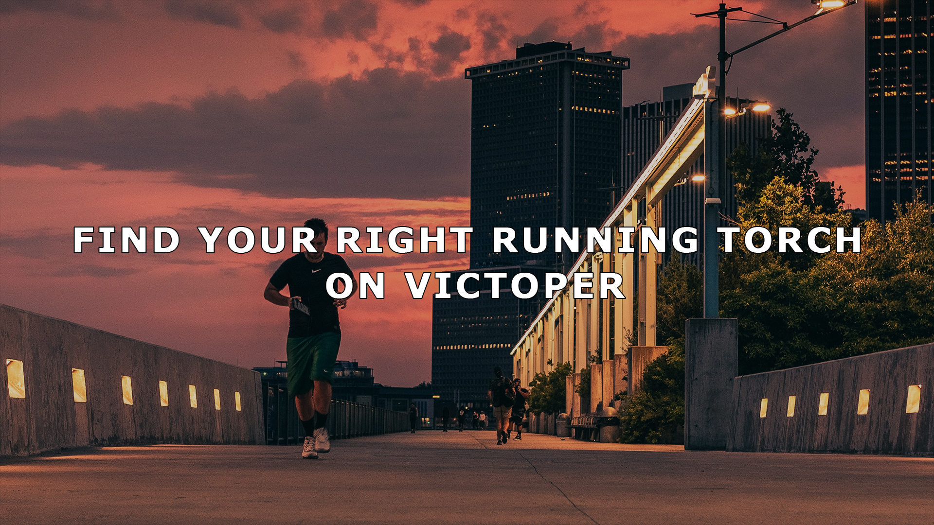 Find your right running torch on Victoper