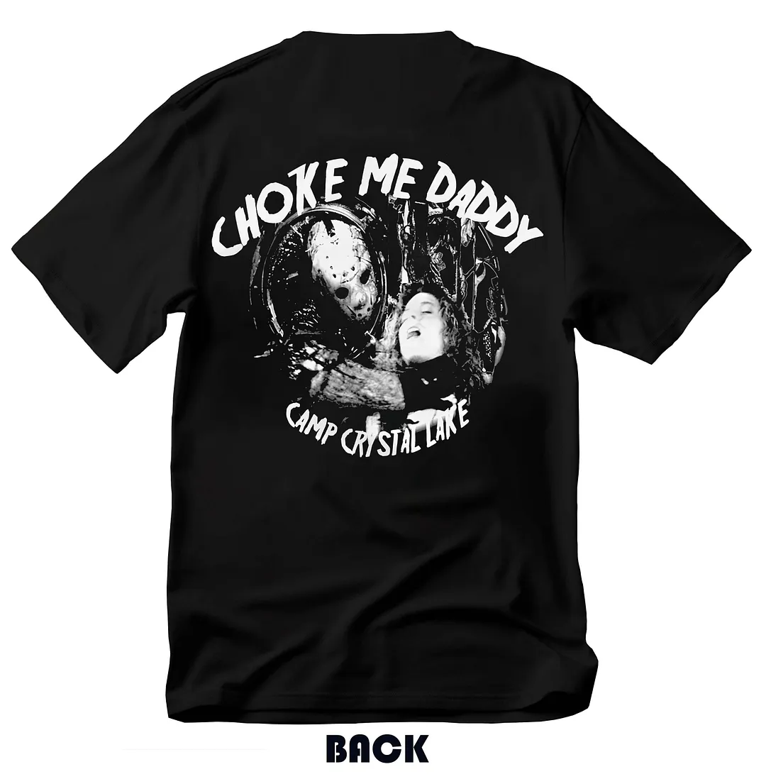 Choke Me Daddy Printed Mens T Shirt