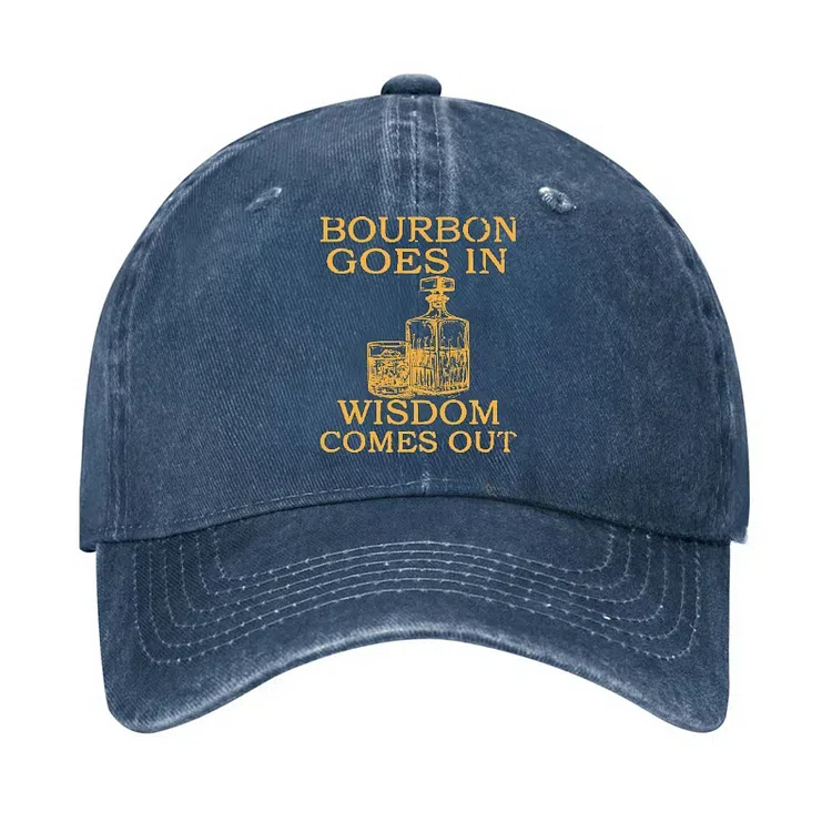 Bourbon Goes In Wisdom Comes Out Hat