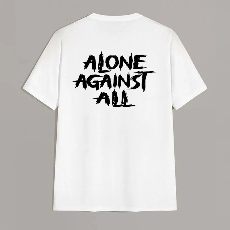 ALONE AGAINST ALL Plain Text White Print T-shirt