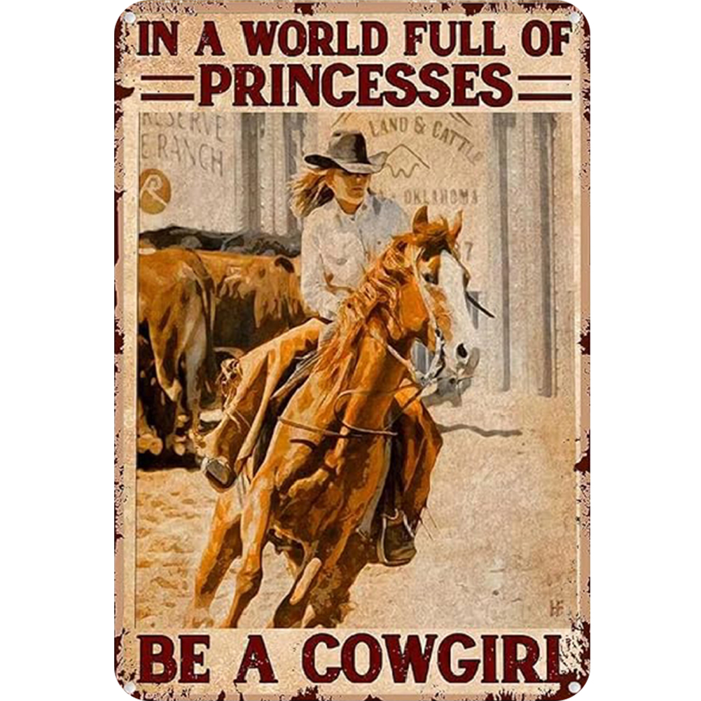 In The World Full Of Princesses, Be a Cowgirl - Vintage Metal Signs ...