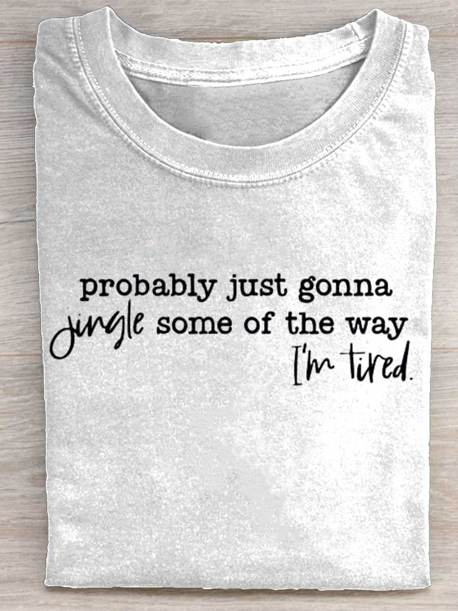 Fun Probably Just Gonna Jingle Some Of The Way Christmas Print T-shirt