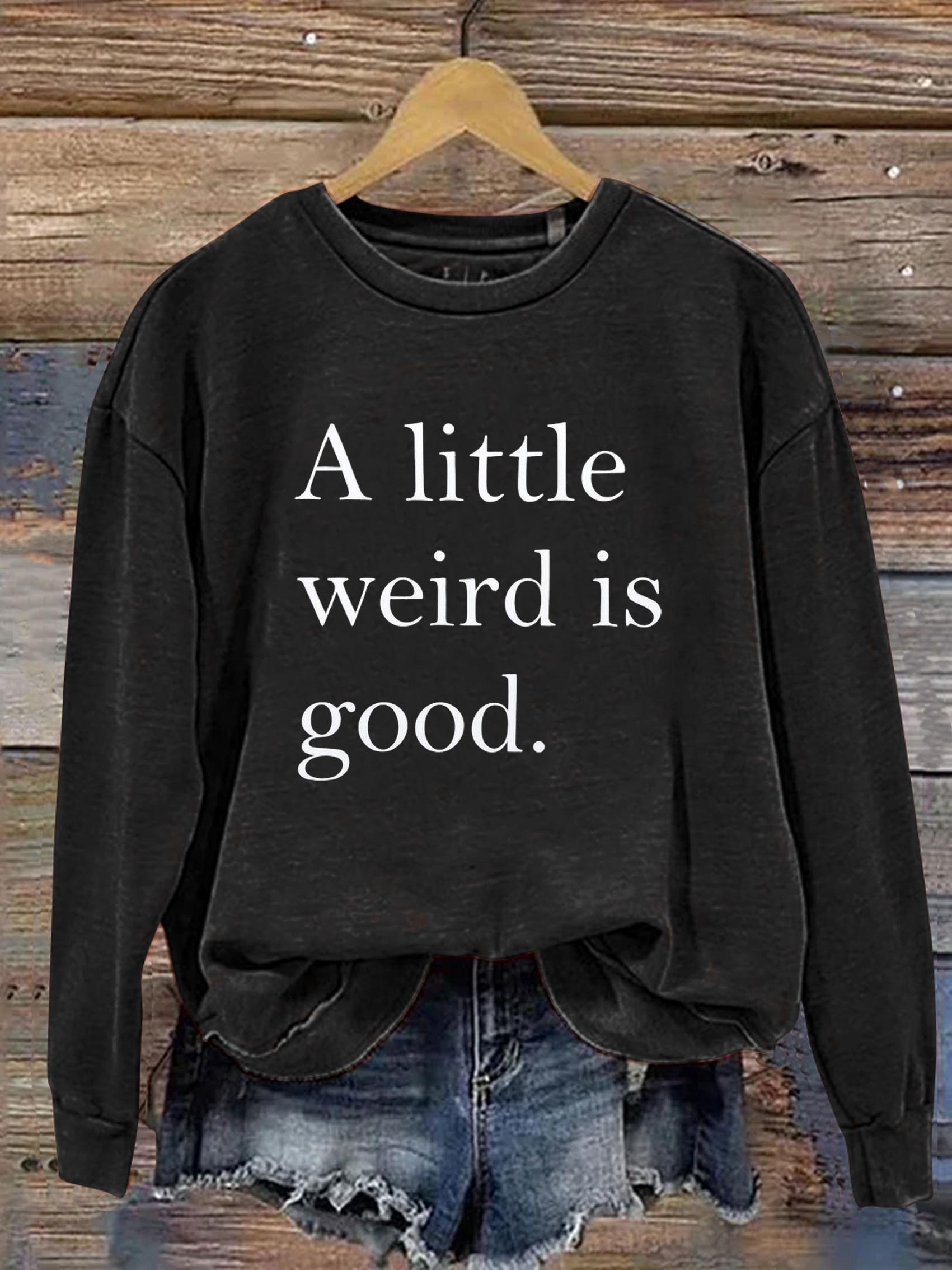 A Little Weird Is Good Art Print Pattern Casual Sweatshirt