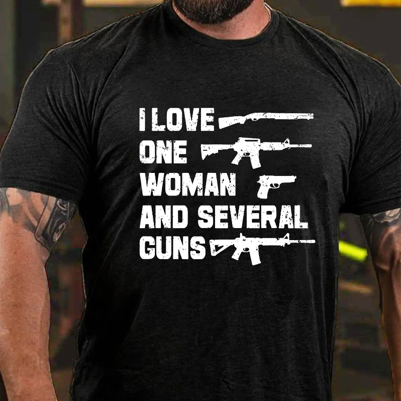 I Love One Woman And Several Guns T Shirt