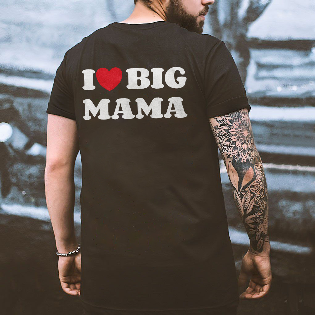 I Love Big Mama T-shirt