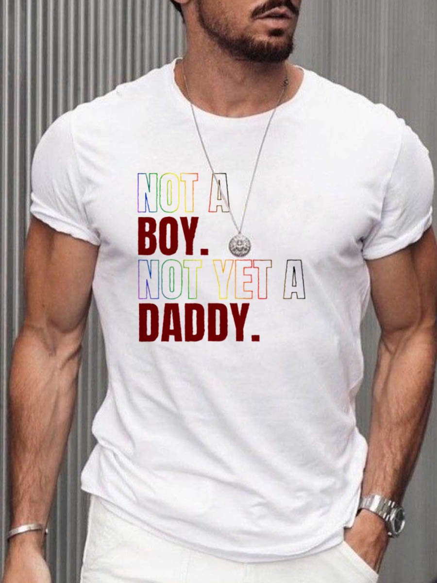 Men's Not A Boy Not Yet A Daddy Gay Pride Casual Print T-Shirt