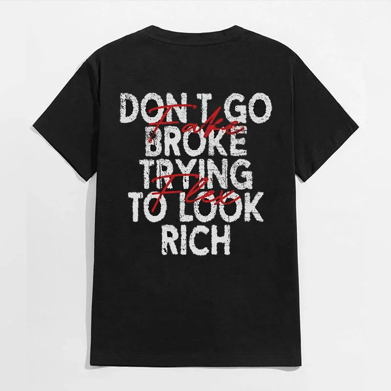 DON'T GO BROKE TRYING TO LOOK RICH Black Print T-shirtT-shirt