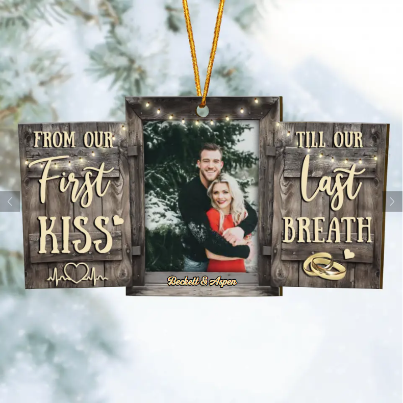 Personalized Wood Ornament - Gift For Couple - From Our First Kiss Till ...