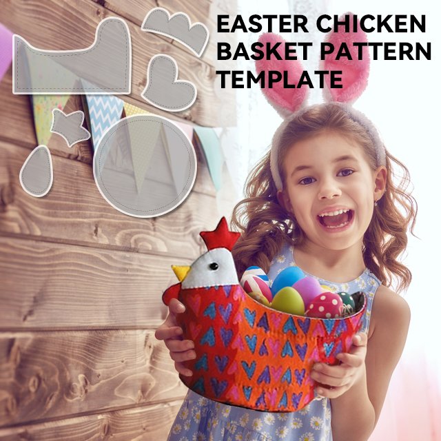 6Pcs Easter Chicken Basket Pattern Template —With Tutorial