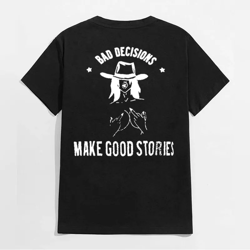 MOTOSUNNY BAD DECISIONS MAKE GOOD STORIES Letter Black Print T-shirt