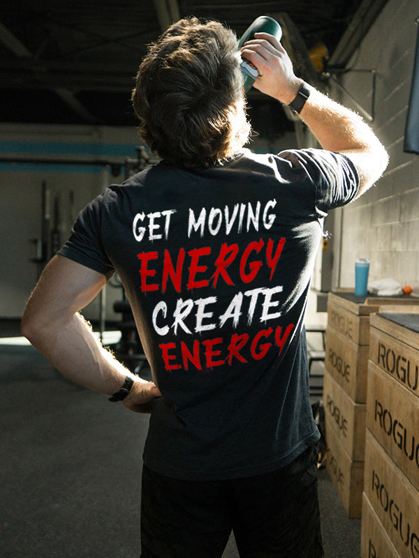 Get Moving Energy Create Energy Printed Men's T-shirt