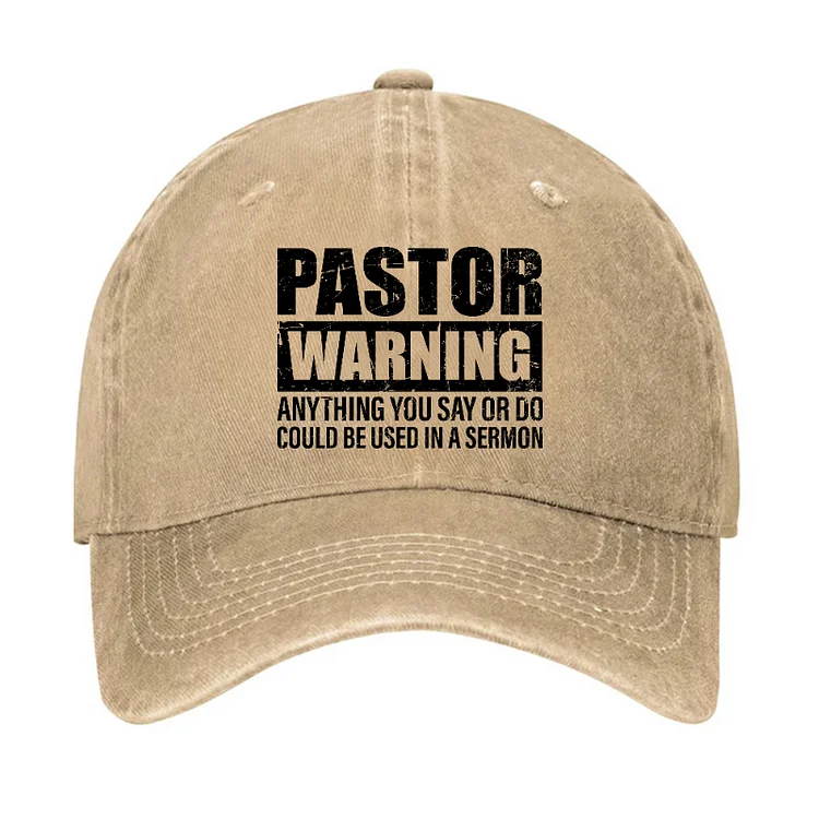 Pastor Warning Anything You Say Or Do Could Be Used In A Sermon Funny Hat