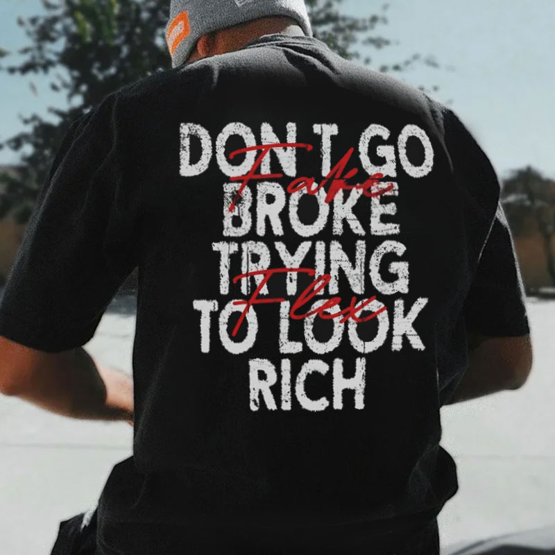 DON'T GO BROKE TRYING TO LOOK RICH Black Print T-shirtT-shirt