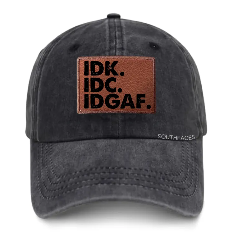 IDK. IDC. IDGAF Leather Patch Cap