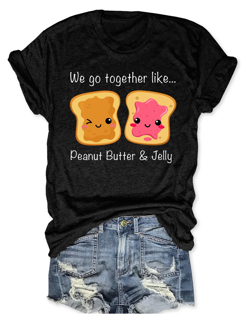 We Go Together Like Peanut Butter & Jelly T-Shirt