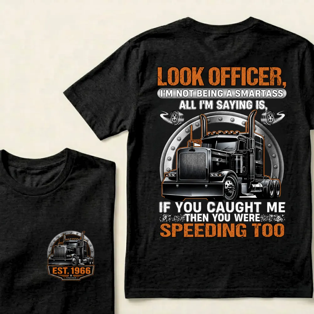 Custom EST.Year Look Officer I'm Not Being A Smartass All I'm Saying Is ...