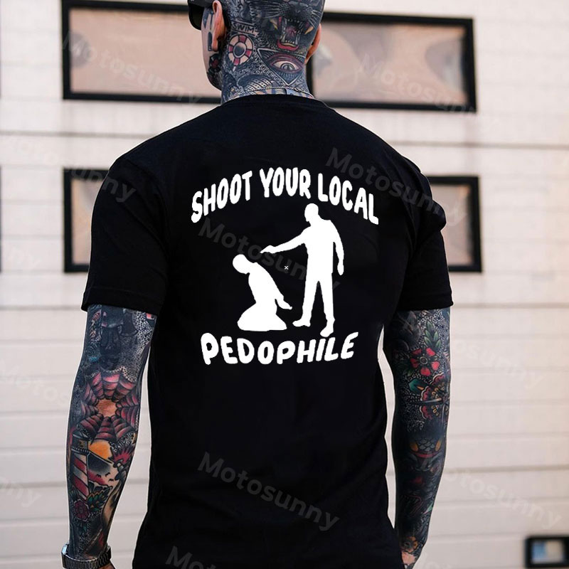 MOTOSUNNY SHOOT YOUR LOCAL PEDOPHILE Graphic Black Print T-shirt