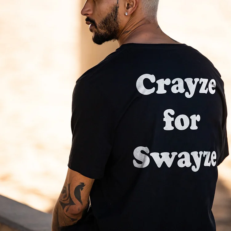 Crayze For Swayze T-shirt