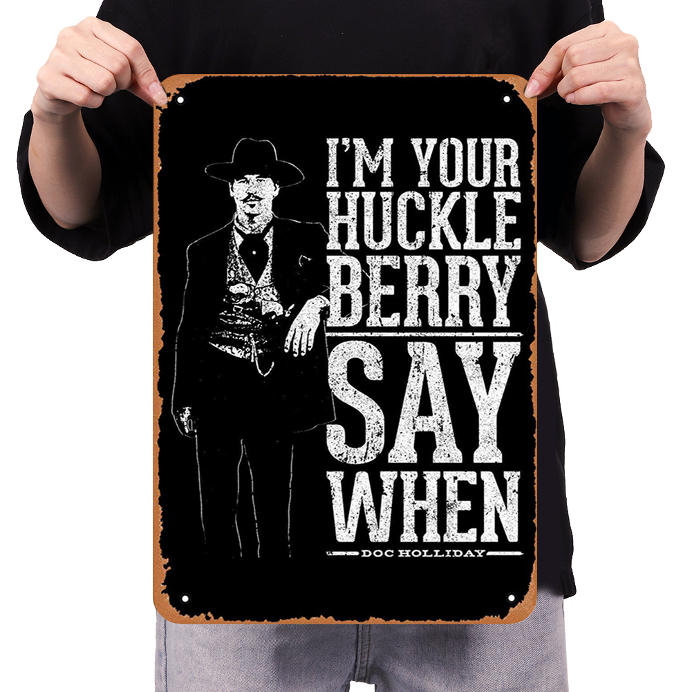 [Big Size]Im Your Huckleberry - Metal Tin Signs(12*16Inch)