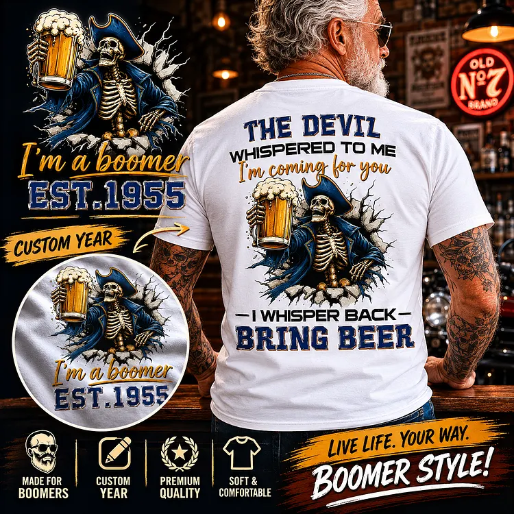 Boomer Beer Lover Custom Year Shirt The Devil I'm Coming For You, I ...