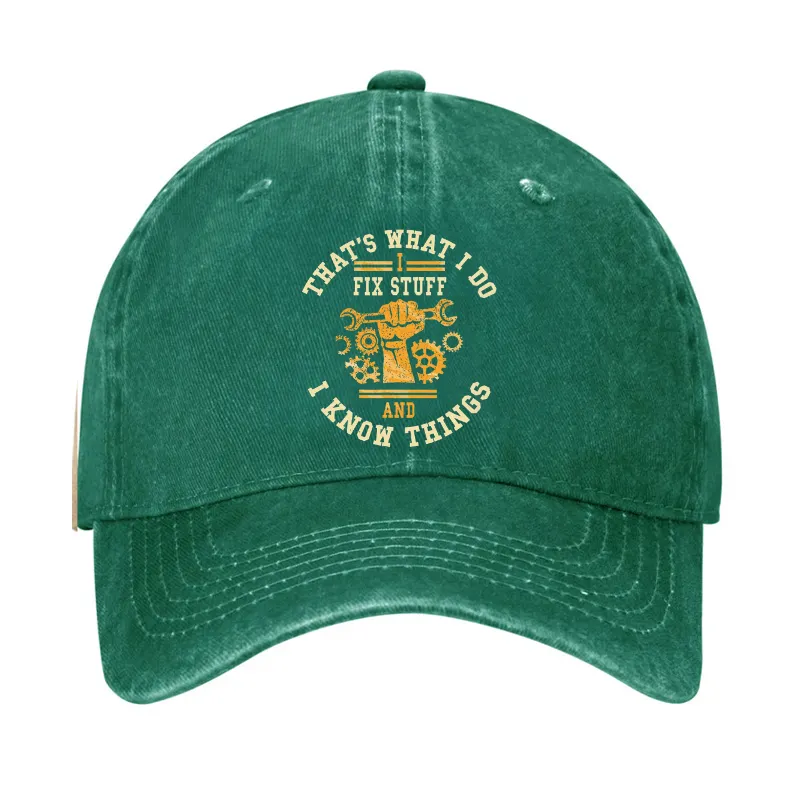 I Fix Stuff And I Know Things Print Hat