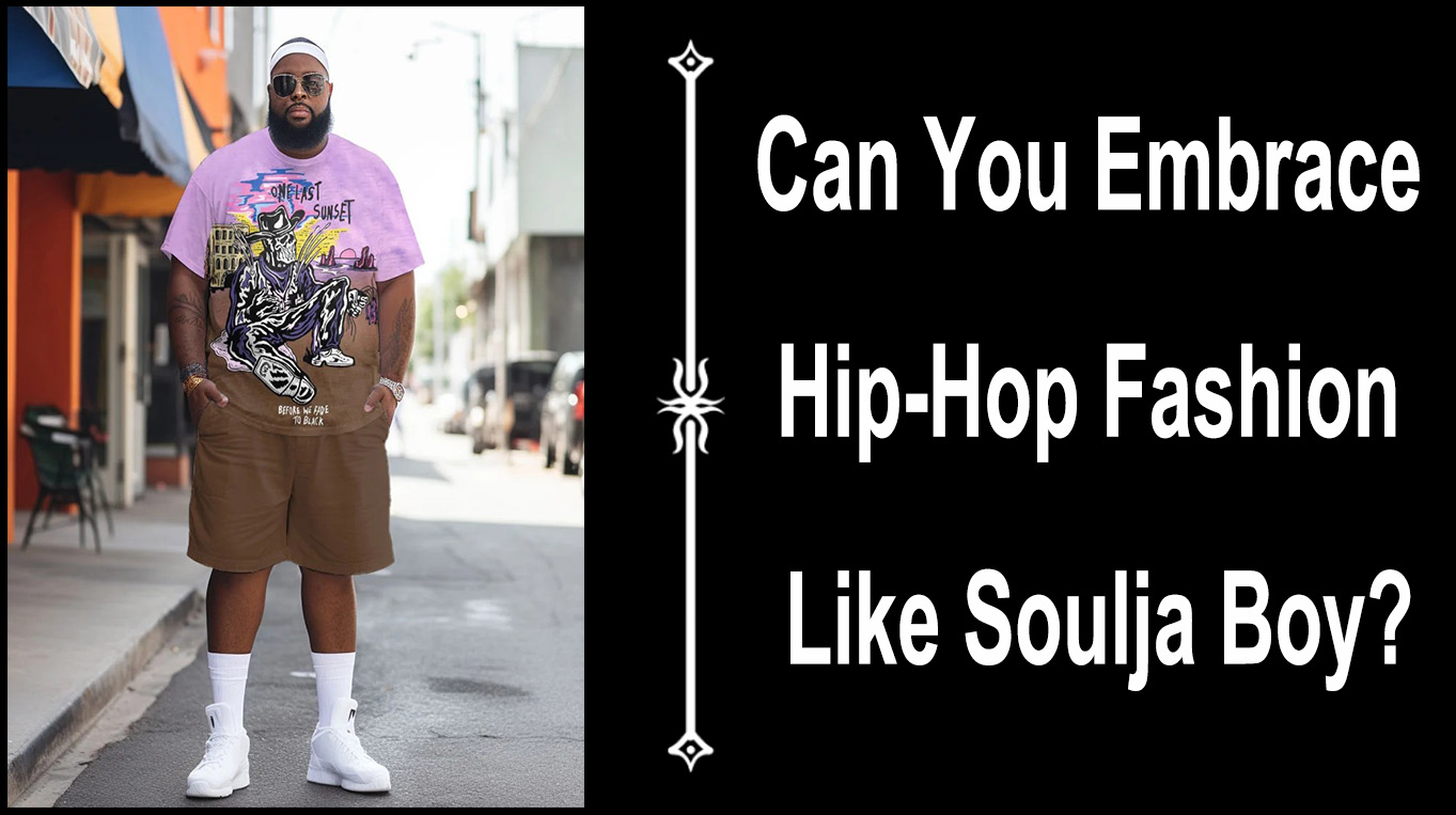 Can You Embrace Hip-Hop Fashion Like Soulja Boy?
