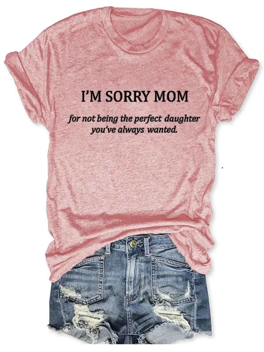 Sorry Mom T-Shirt