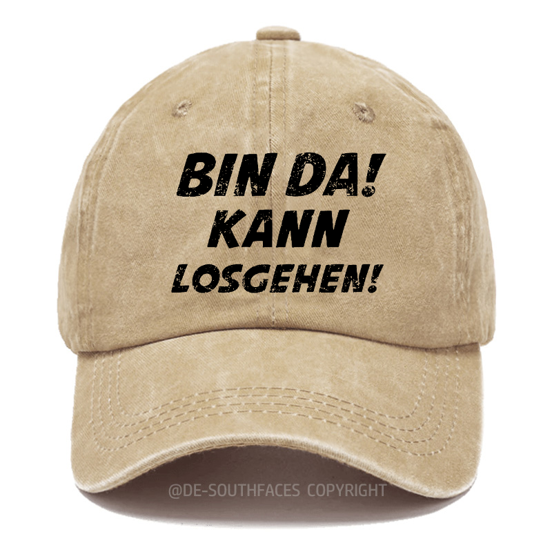 Bin Da！Kann Losgehen！Baseball Cap