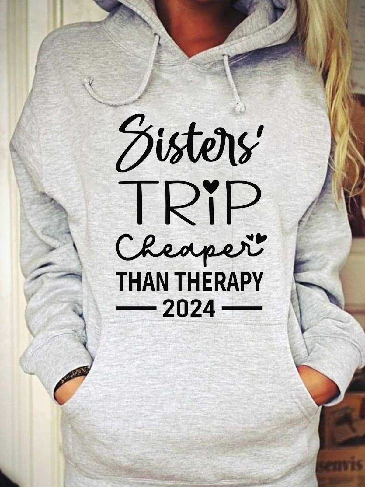 Sisters Trip Cheaper Than Therapy 2024 Hooded Pocket Sweatshirt