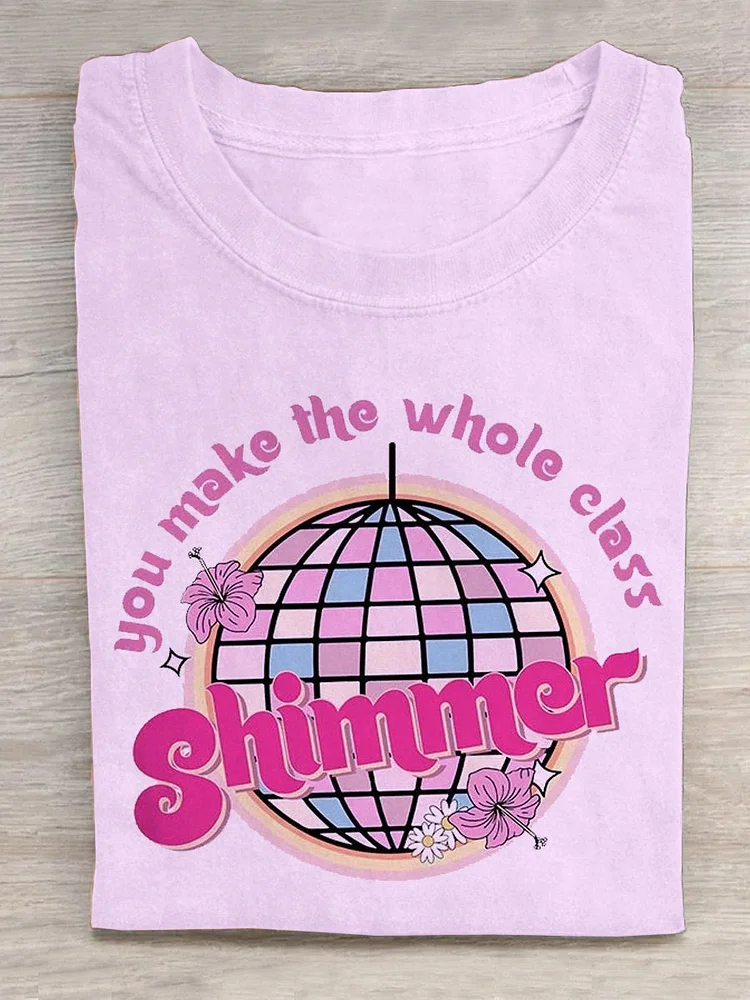 You Make The Whole Class Shimmer Teachers T-shirt
