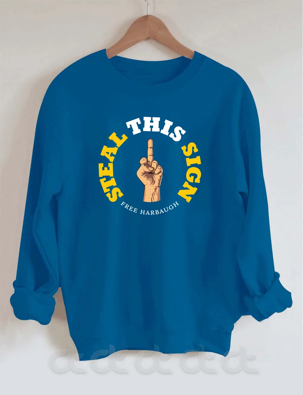 Free Harbaugh Steal This Sign Sweatshirt
