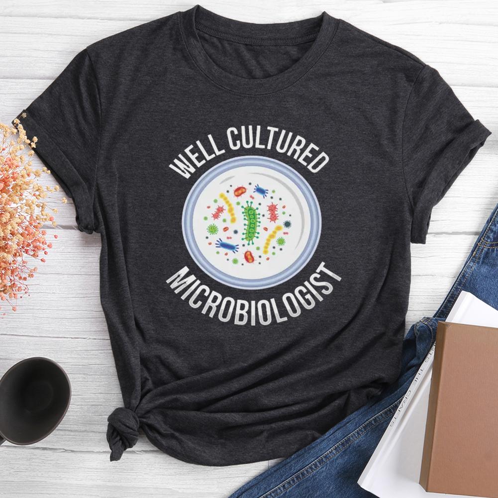 Cultured Microbiologist Round Neck T-shirt