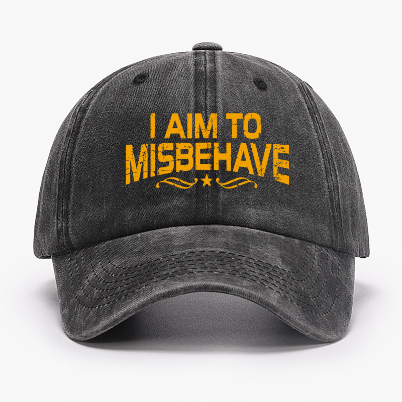 I Aim To Misbehave Funny Sarcastic Hat