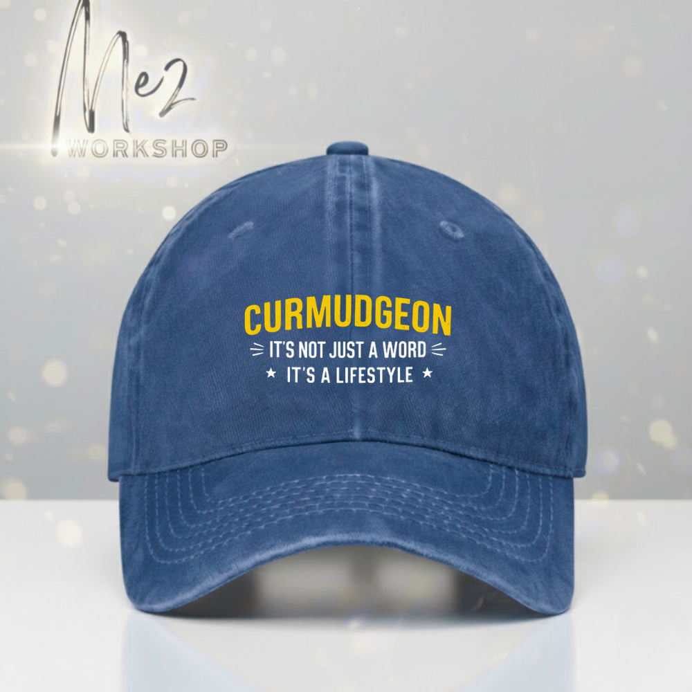 Curmudgeon It's Not Just A Word, It's A Lifestyle Hat