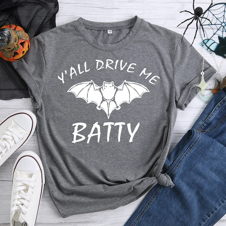 Yall Drive Me Batty T-Shirt-07167