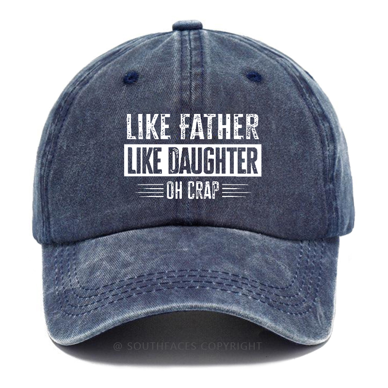 Like Father Like Daughter Oh Crap Hat