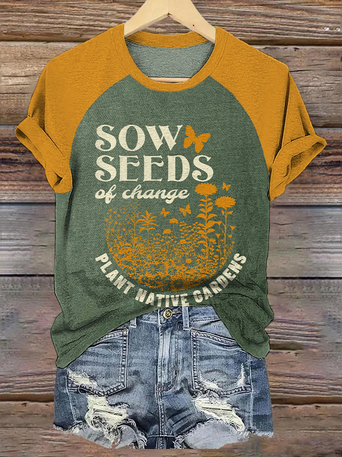 Women's sow seeds of change plant native gardens T-shirts