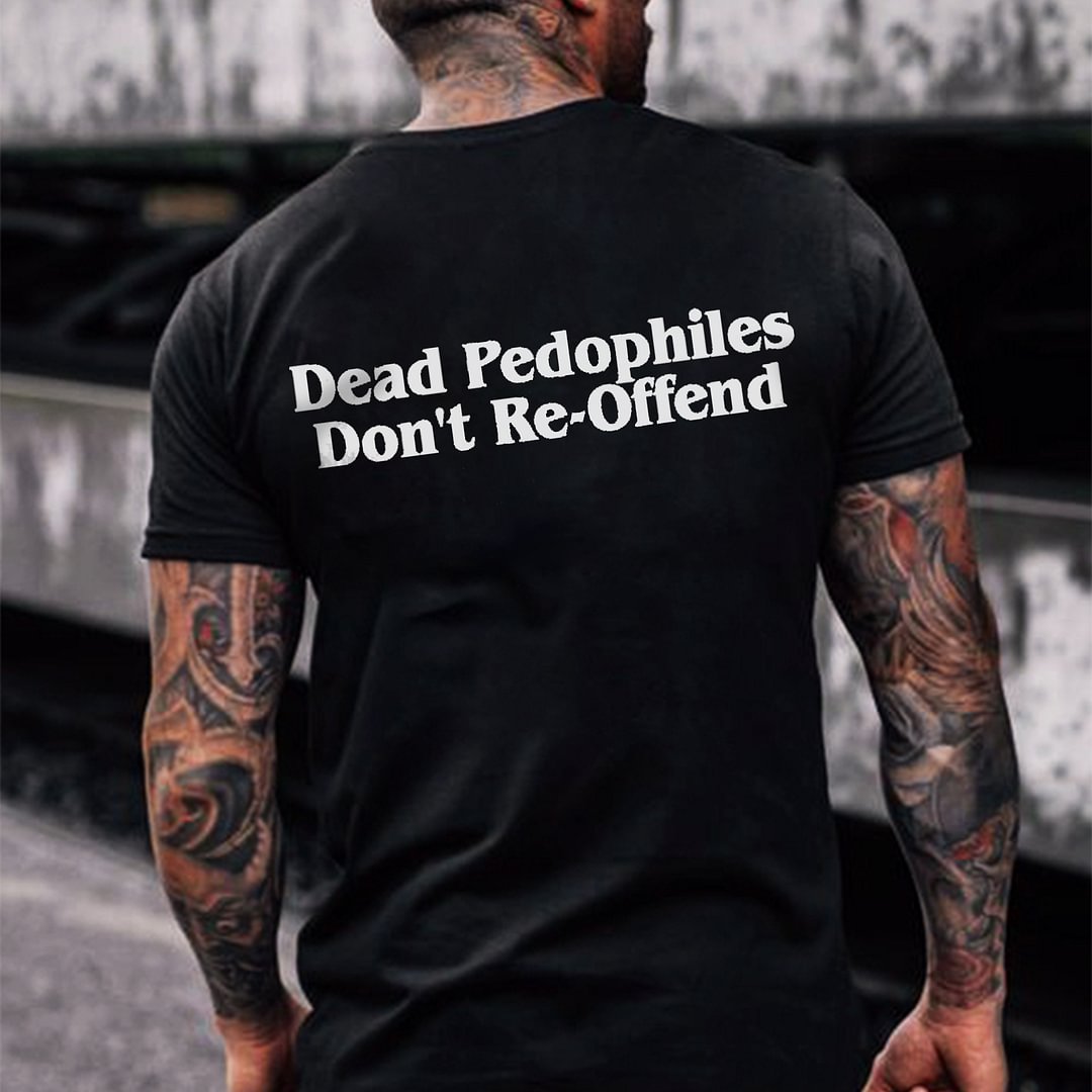 Dead Pedophiles Don't Re-Offend Print Men's T-shirt