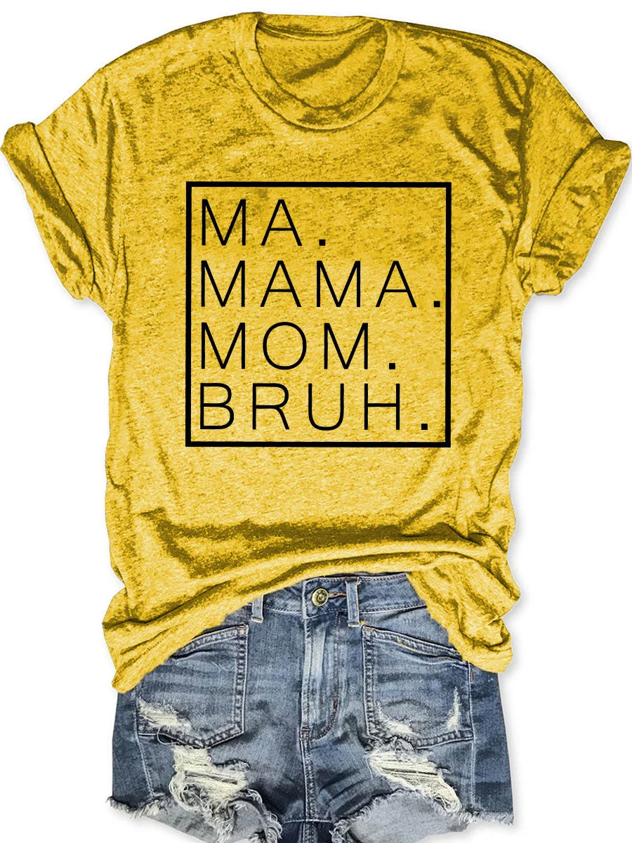 Ma Mama Mom Bruh T Shirt