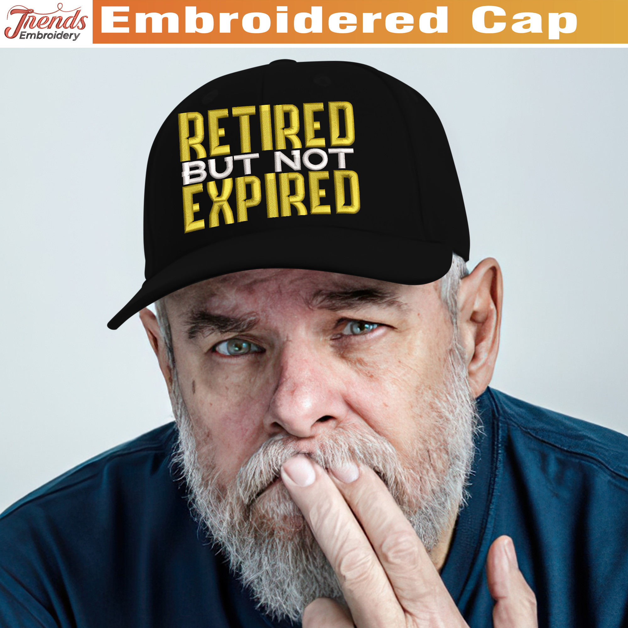 Retired But Not Expired Funny Retiremen Embroidery Cap