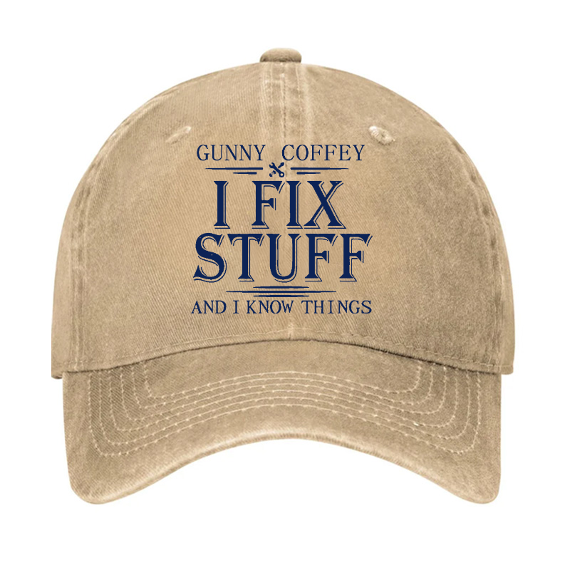 Gunny Coffey I Fix Stuff and I Know Things Hat