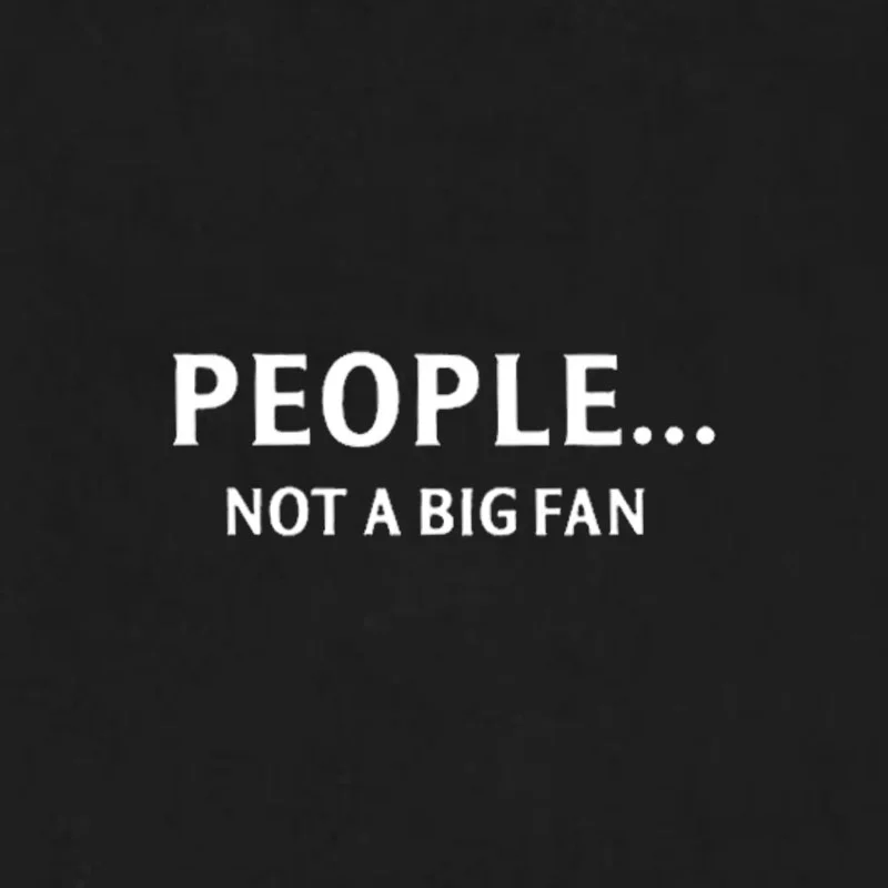 PEOPLE NOT A BIG FAN Letter Design Graphic Black Print T-shirt
