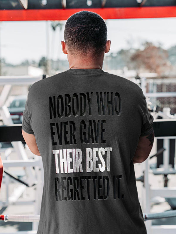 Nobody Who Ever Gave Their Best Regretted It Printed Men's T-shirt