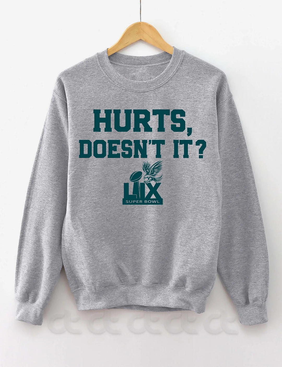 Hurts Doesn't It Super Bowl LIX Sweatshirt