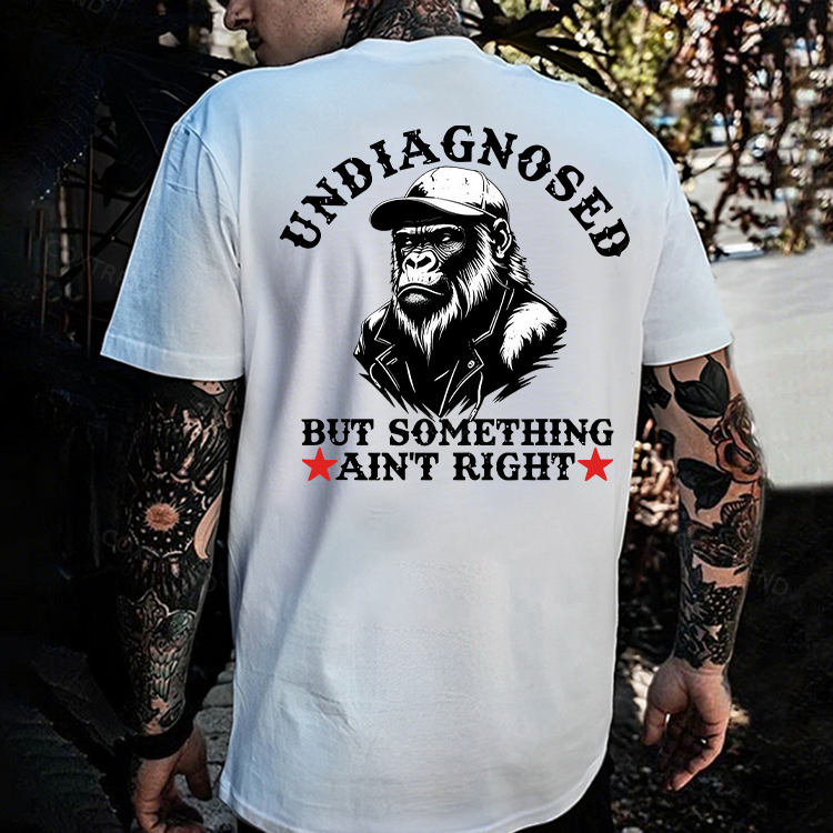 Undiagnosed But Something Ain't Right Printed Men's T-shirt