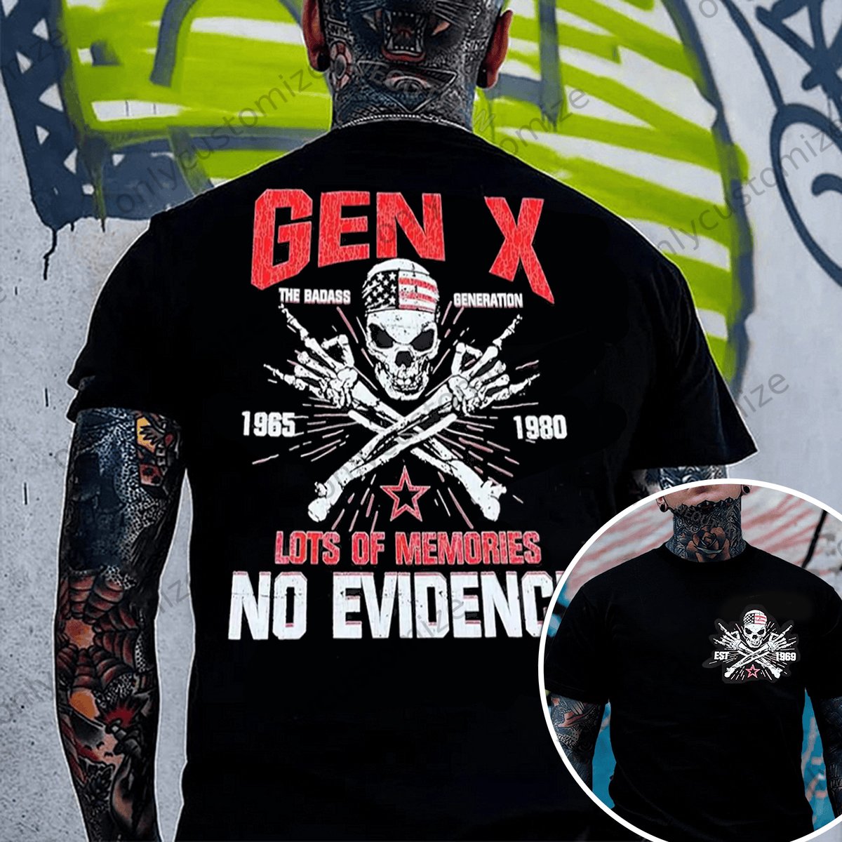 GEN X Lots Of Memories No Evidence Custom Birth Year T-shirt/Sweatshirt